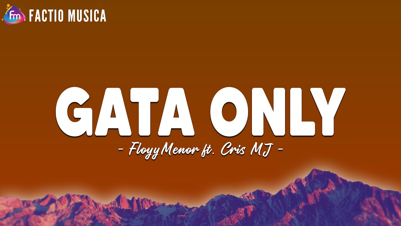 FloyyMenor - GATA ONLY ft. Cris MJ (Letra/Lyrics) - YouTube