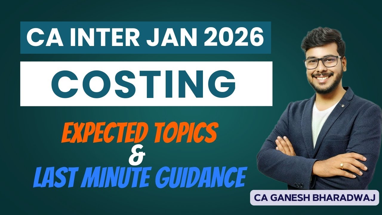 CA INTER JAN 26 | COSTING EXPECTED TOPICS | LAST MINUTE GUIDANCE BEFORE ...