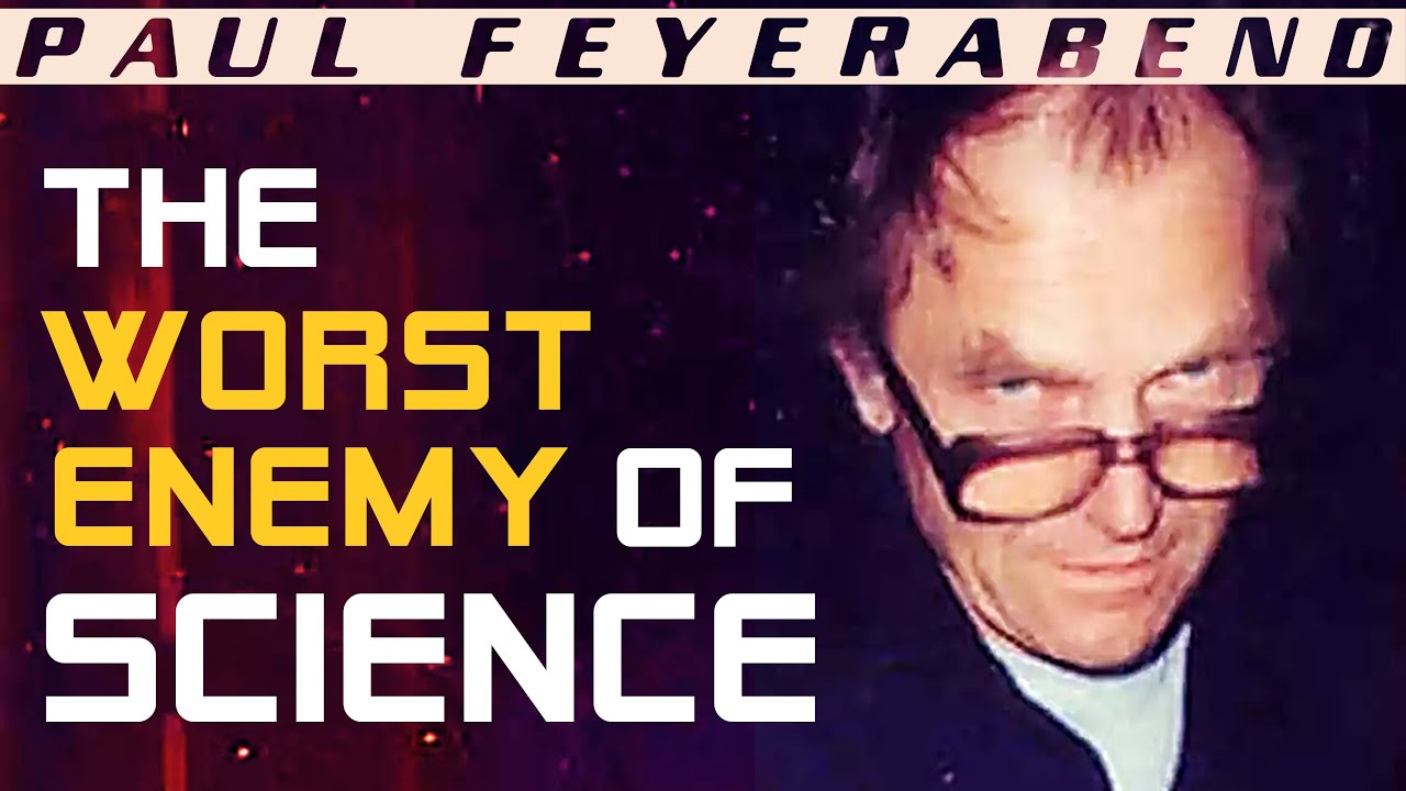 Paul Feyerabend: The Worst Enemy of Science - YouTube