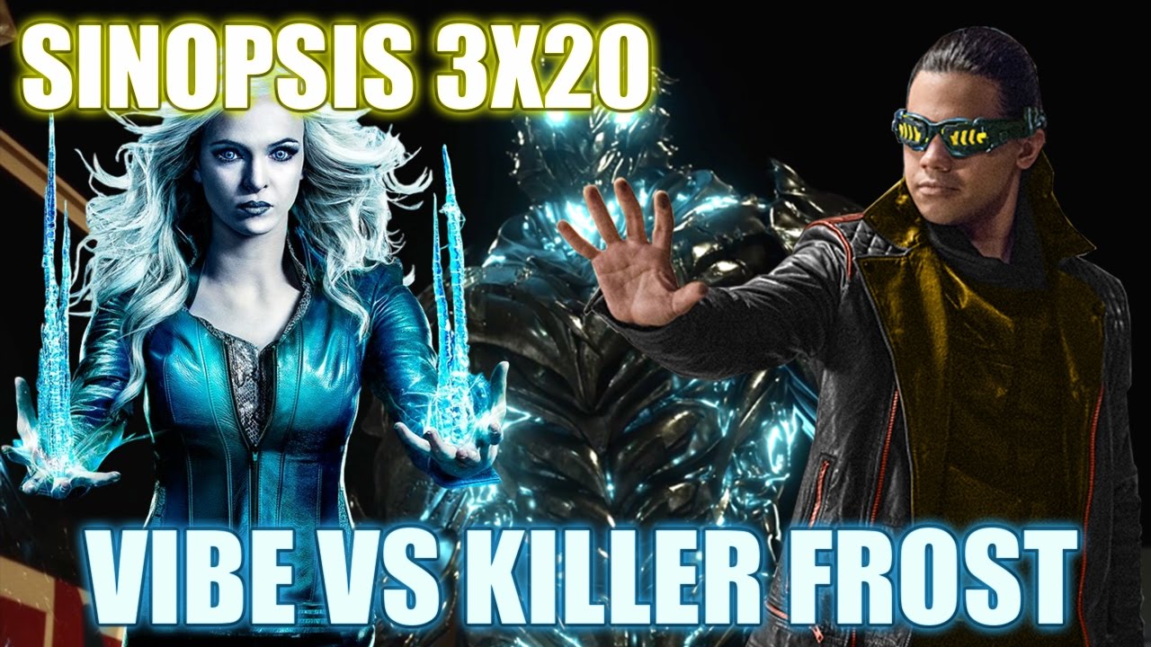 The Flash 3x20 SINOPSIS "I Know Who You Are" - VIBE VS KILLER FROST ...