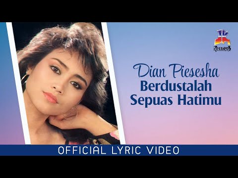Dian Piesesha - Berdustalah Sepuas Hatimu (Official Lyric Video)