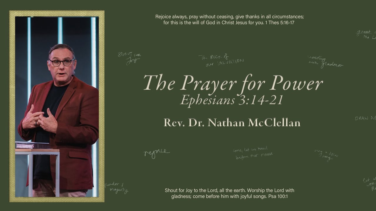 The Prayer for Power • Ephesians 3:14-21 • Nathan McClellan - YouTube