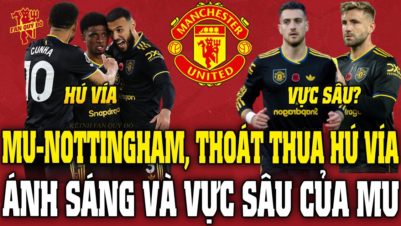 Tin MU Sáng 2/11: MU - NOTTINGHAM THOÁT THUA HÚ VÍA; ÁNH SÁNG VÀ VỰC ...