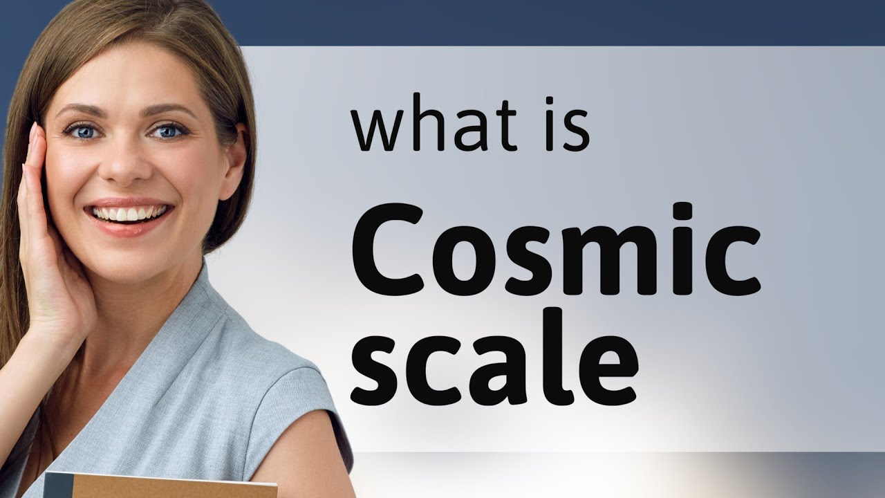 Understanding "Cosmic Scale": Grasping the Vastness of the Universe ...