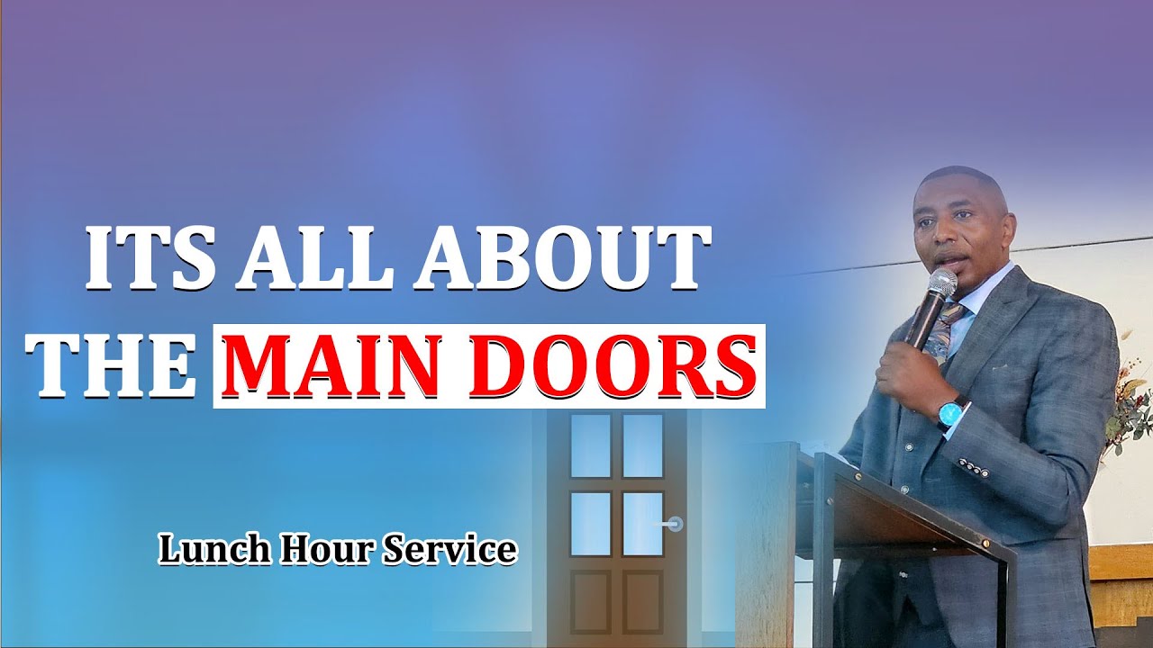 IT'S ALL ABOUT THE MAIN DOORS || Lunch Hour Service || 24th September ...