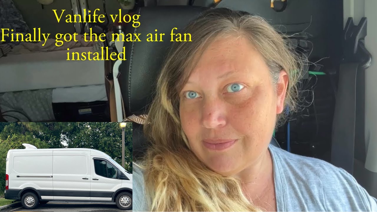 Finally got the Max Air fan installed | female Vanlife vlog | no build ...