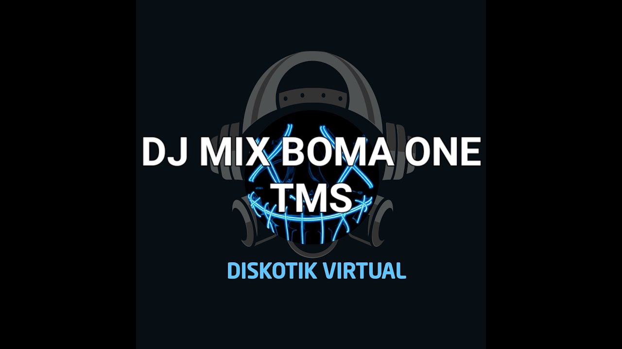 DJ MIX BOMA ONE TMS REMIX FULL BASS - YouTube