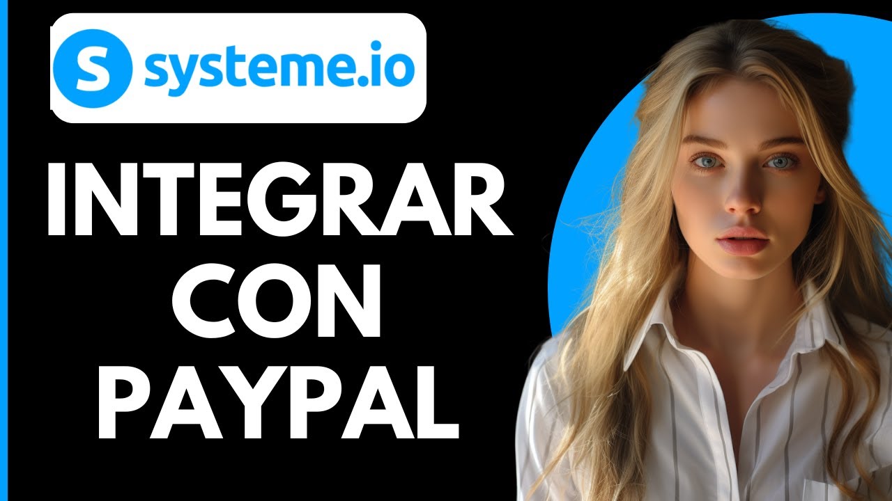 Como Integrar Systeme.io con PayPal - YouTube