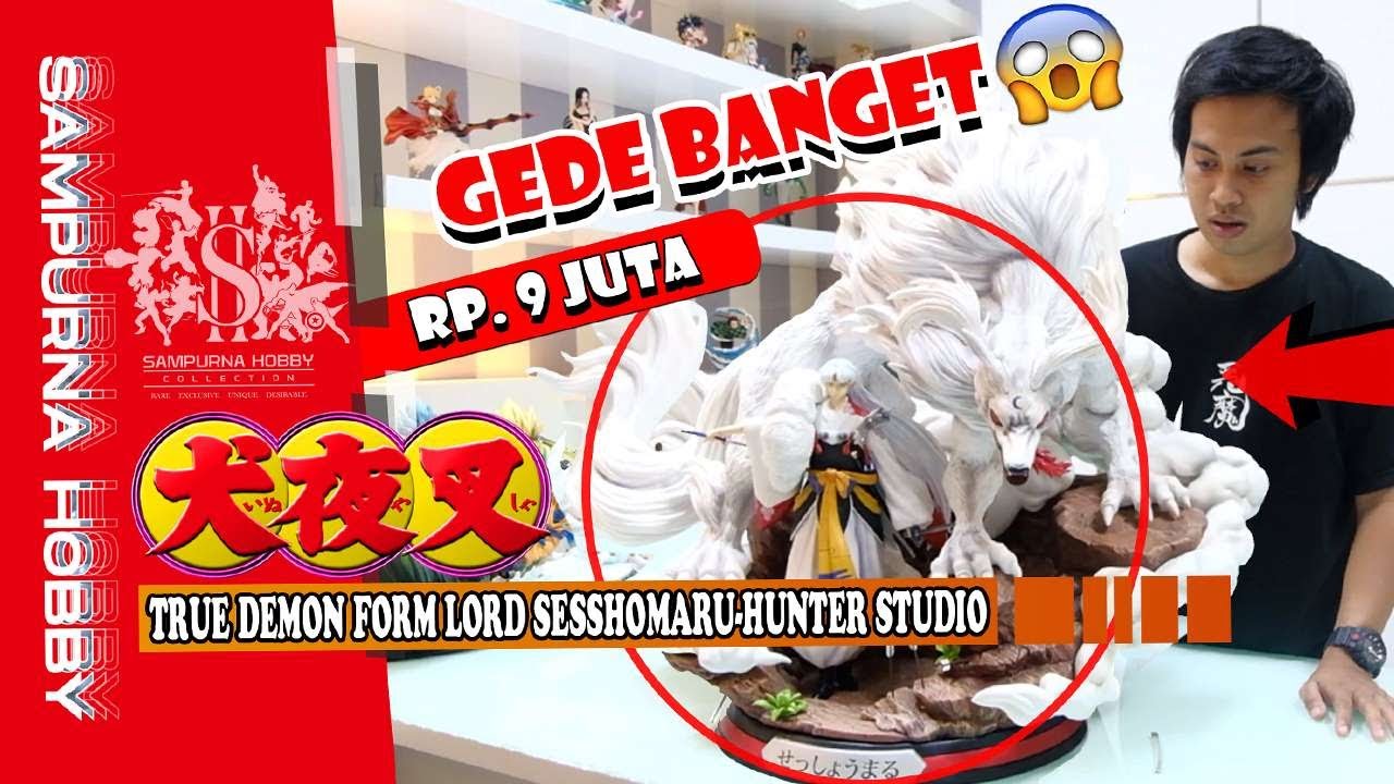OMG GEDE BANGET !!😱😱 UNBOXING EPIC STATUE LORD SESSHOMARU CUMA 9 JUTAAAA ! BY HUNTER STUDIO ...