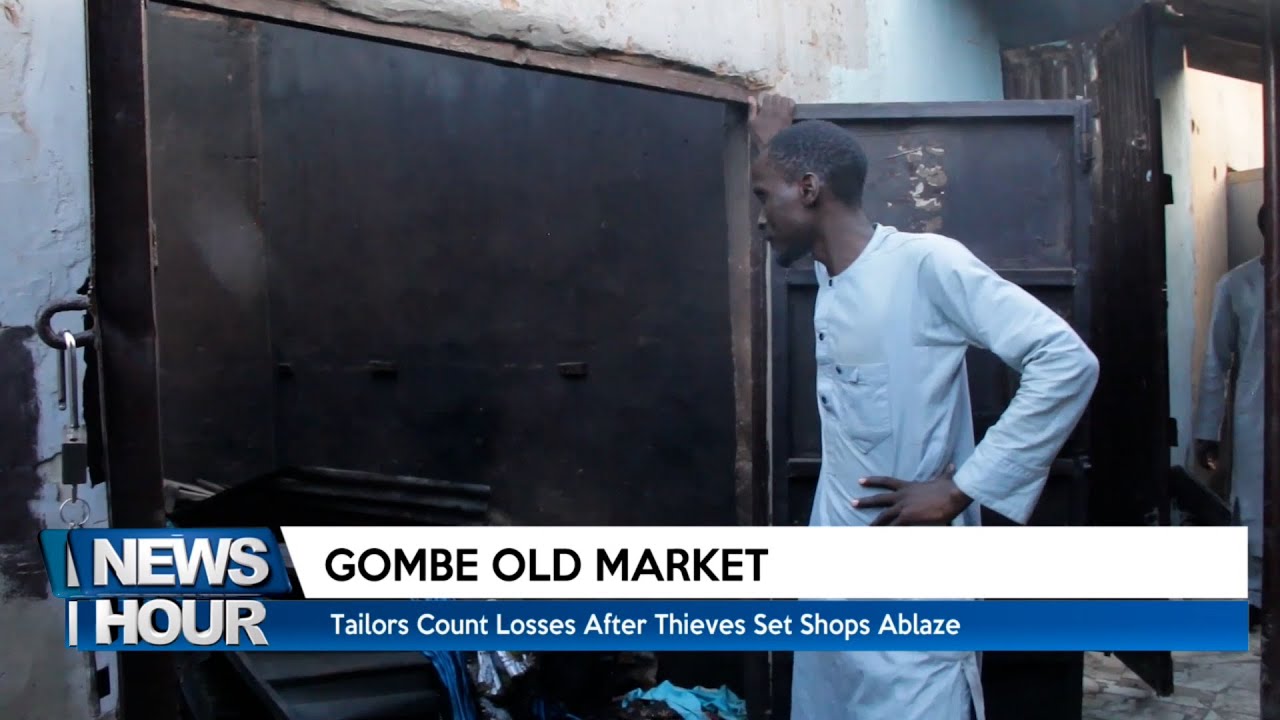 GOMBE OLD MARKET: Tailors Count Losses After Thieves Set Shops Ablaze ...