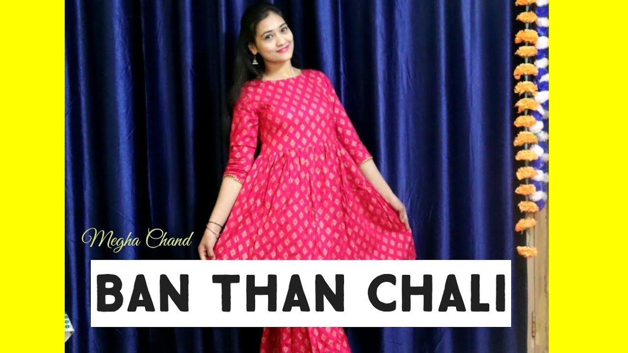 Ban than chali | bollywoodsong | Megha chand choreography - YouTube