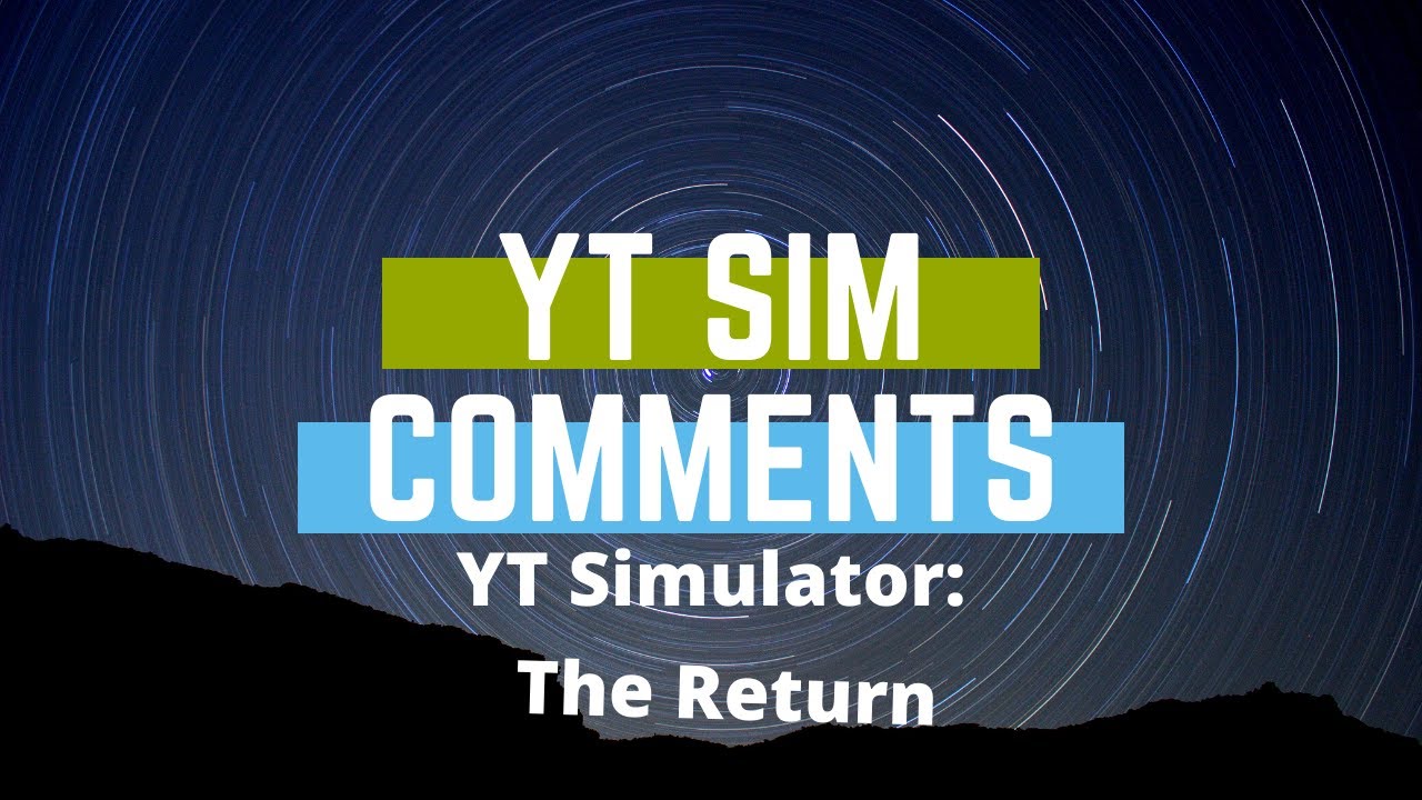 YouTube Simulator Returns!! | YT Simulator Comments - YouTube
