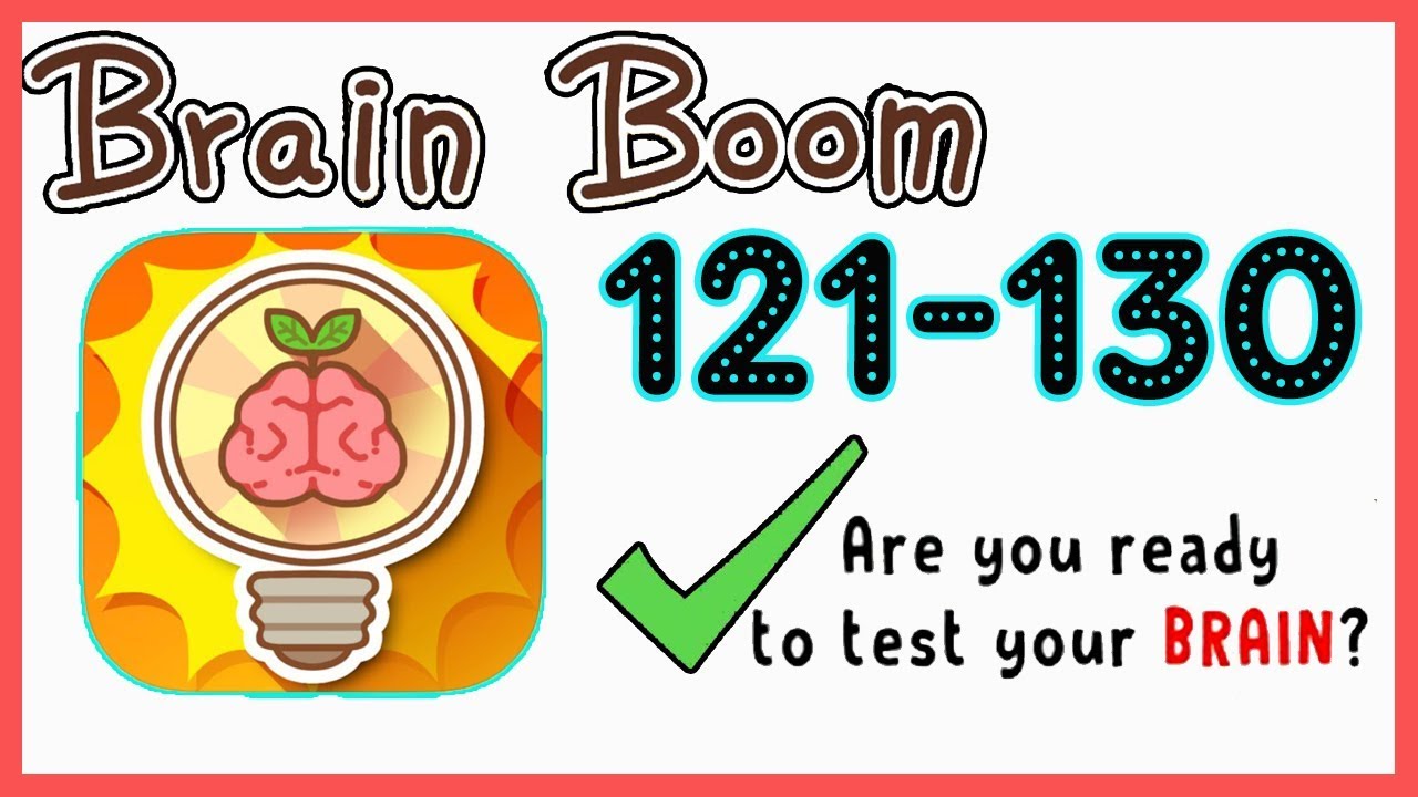 Brain Boom Level 121 122 123 124 125 126 127 128 129 130 Walkthrough ...