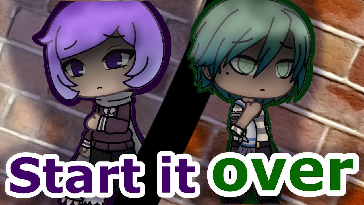 Glmv [Gacha Life] {start it over} - YouTube