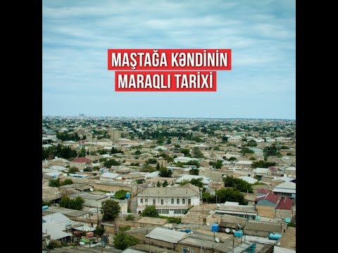 Maştağa kəndinin tarixi haqqında az bilinənlər