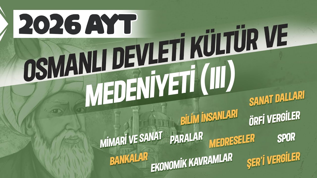 13) AYT Tarih - Osmanlı Devleti Kültür ve Medeniyeti (-III-) - Ramazan ...