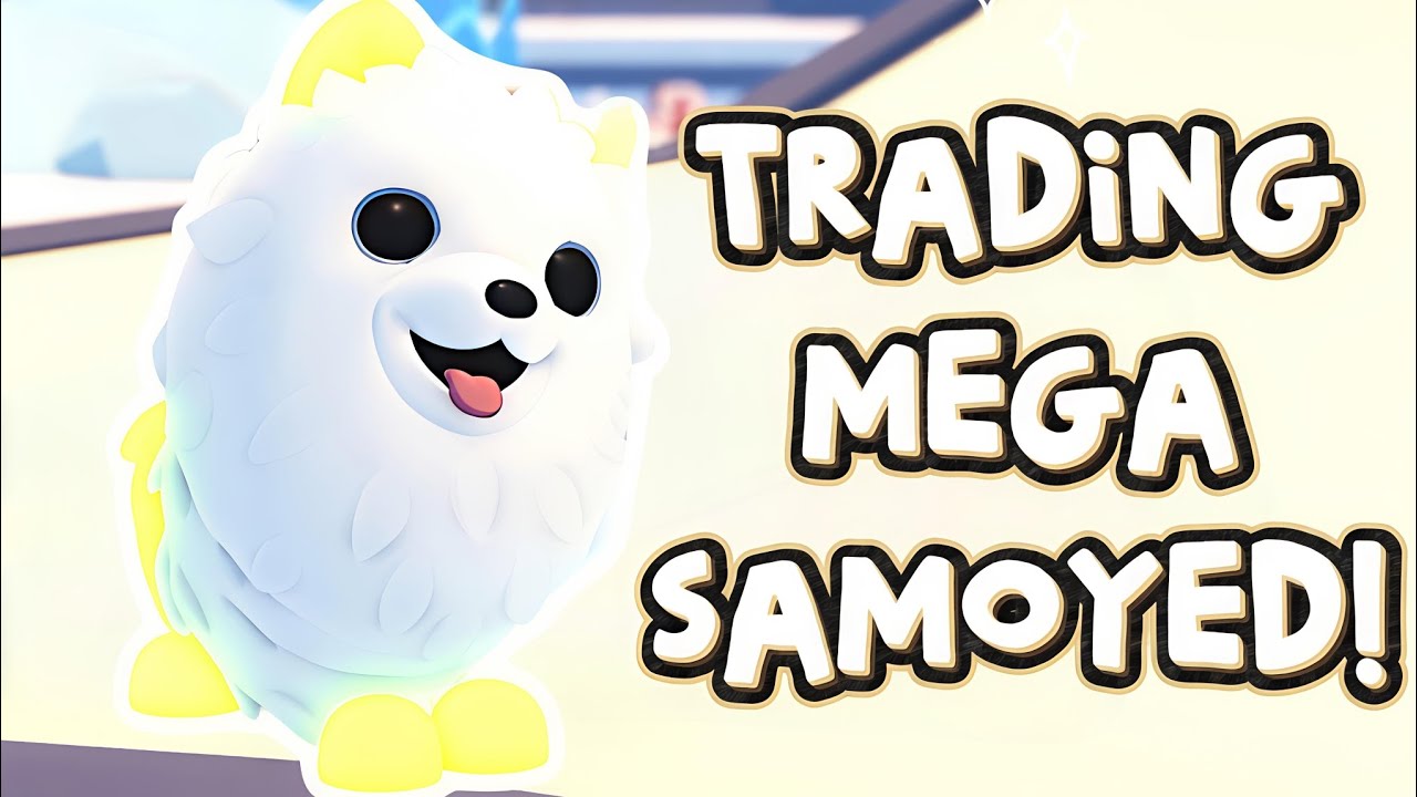 TRADING THE MEGA SAMOYED IN ADOPT ME! - YouTube