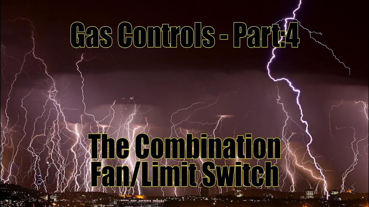Gas Controls - Part:4 The Combination Fan/Limit - YouTube