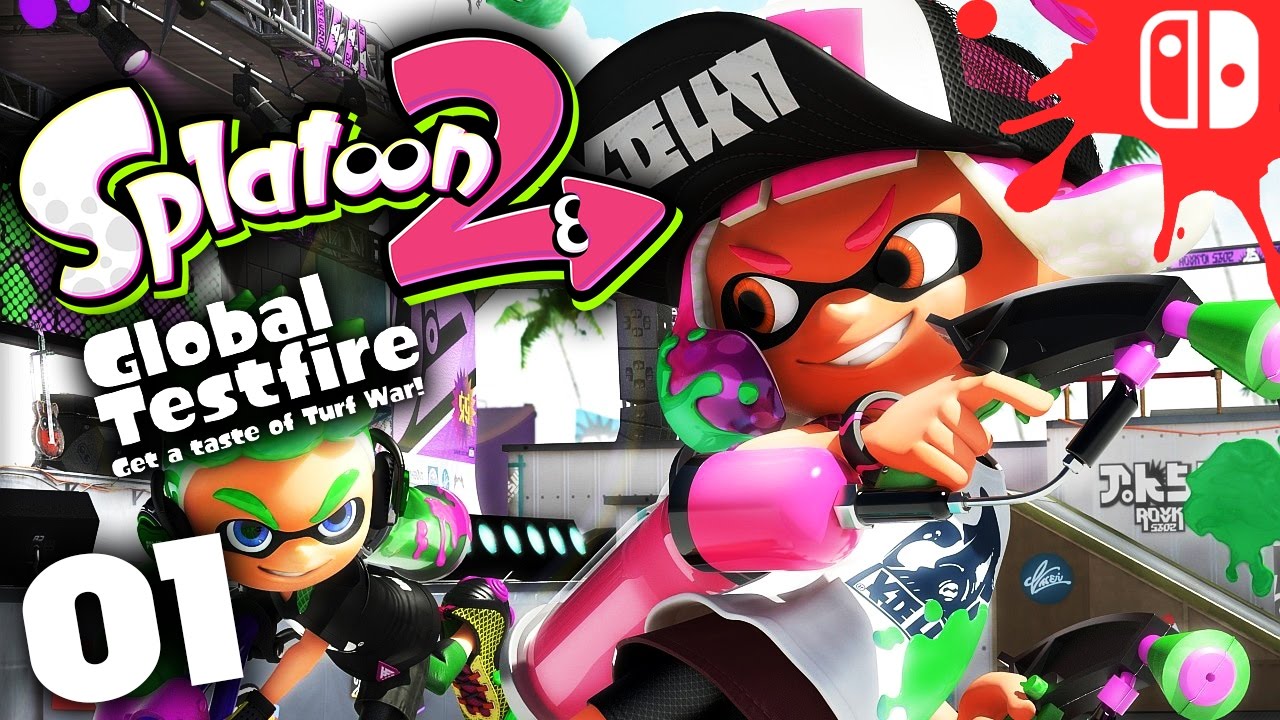 IT'S SPLATTER TIME! SPLATOON 2! GLOBAL TESTFIRE LIVESTREAM! w/Hydros ...