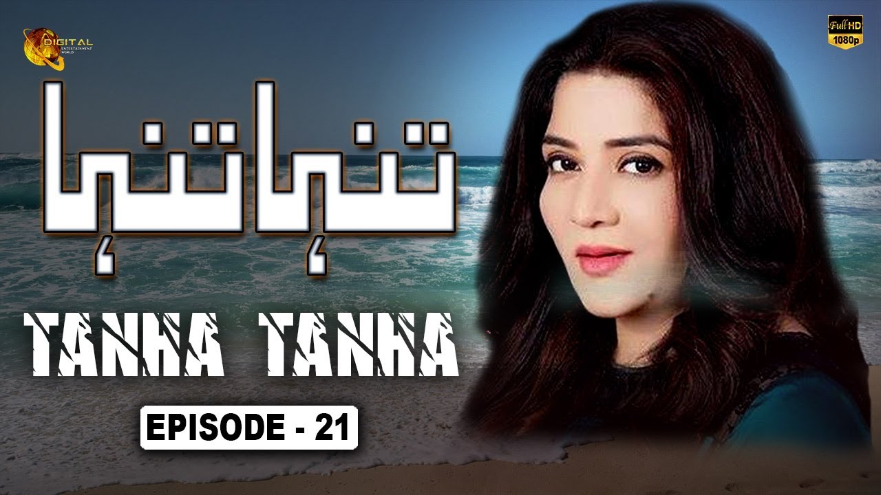 Tanha Tanha | Episode 21 | Official HD Video | Drama World - YouTube