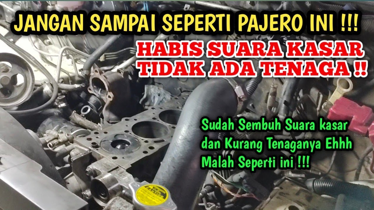 JANGAN SAMPAI SEPERTI PAJERO INI !!!!MESIN KASAR TAMBAH OVERHEAT 2 BULAN LALU BARU BONGKAR MESIN ...