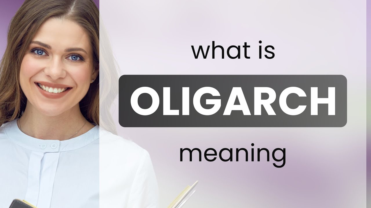 Oligarch — definition of OLIGARCH - YouTube