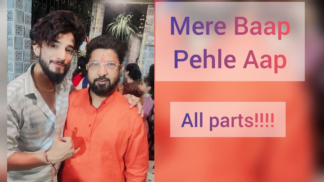 Mere Baap Pehle Aap [ Complete series ] #aarushers - YouTube