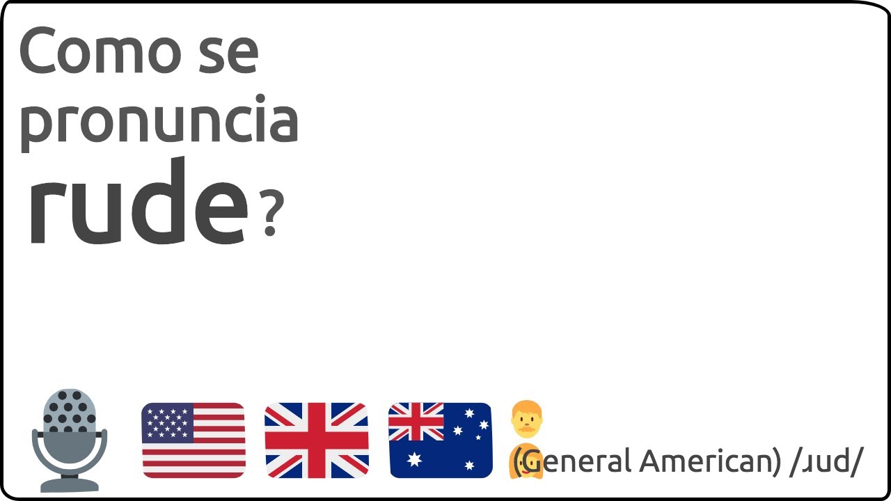 Como se pronuncia rude en ingles 🇺🇸 🇬🇧 🇦🇺 - YouTube