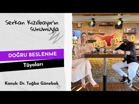 SAĞLIKLI BESLENME I DR. TUBA GÜNEBAK I SERKAN KIZILBAYIR