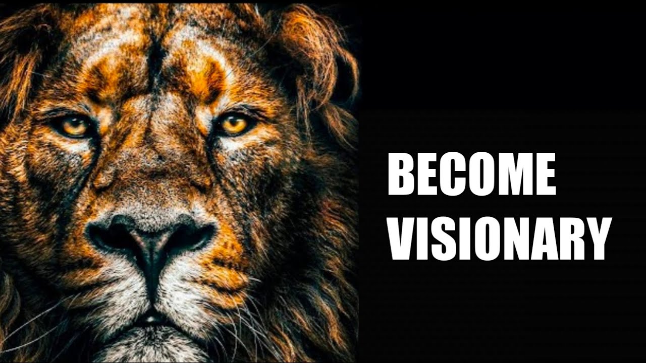 Become Visionary - Powerful Motivational Speech That Will Change Your ...