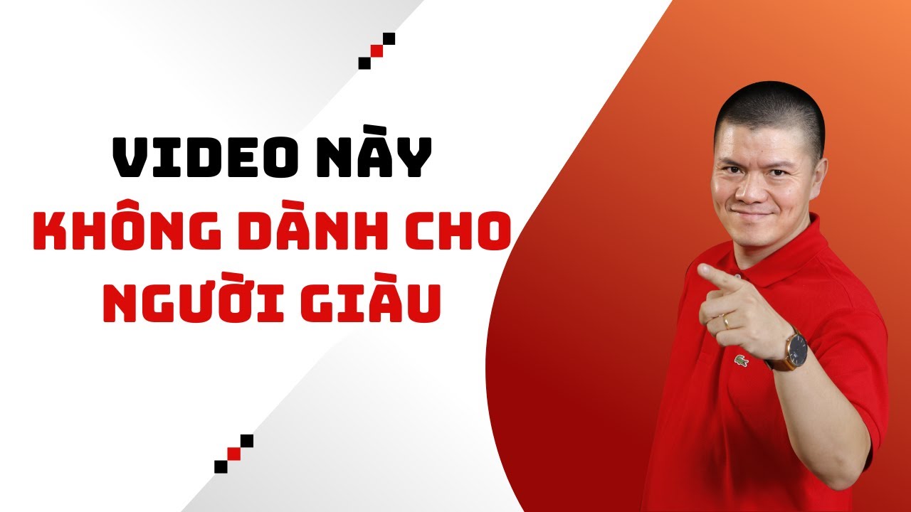Video này KHÔNG DÀNH CHO NGƯỜI GIÀU XEM | Phạm Ngọc Anh - Mr Why - YouTube