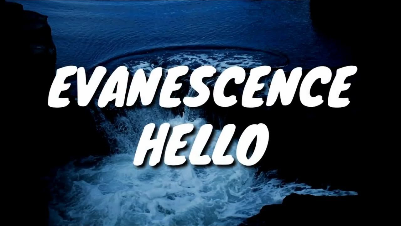 Evanescence - Hello (Lyrics) - YouTube