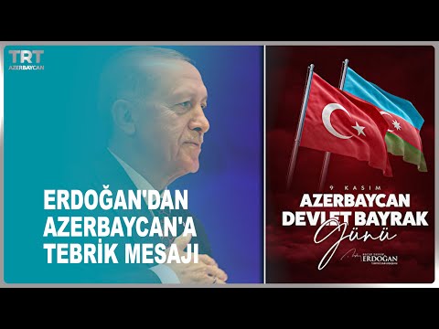 ERDOĞAN'DAN AZERBAYCAN'A TEBRİK MESAJI