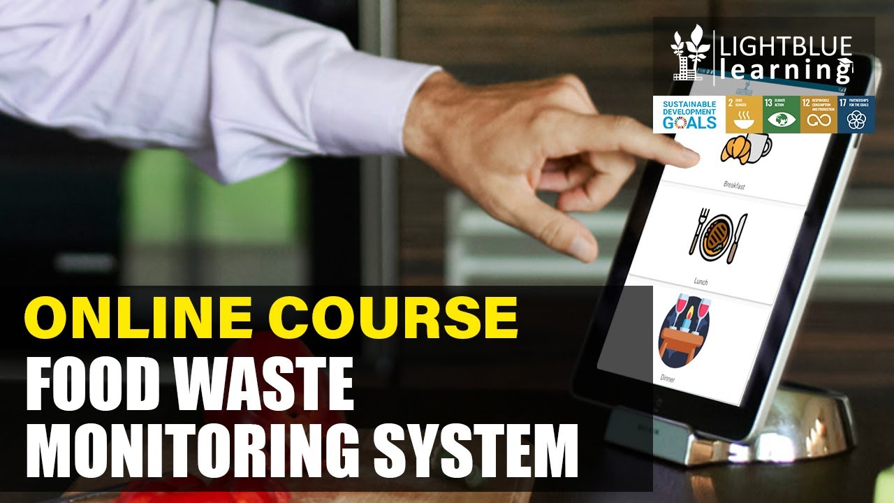 Food Waste Monitoring System - Online Course | LightBlue Consulting ...