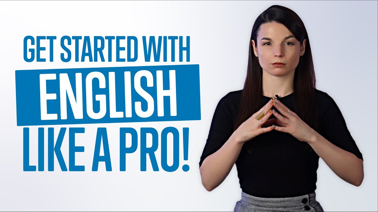 Get Started with English Like a Pro! - YouTube