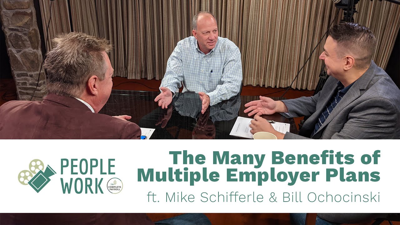 The Many Benefits of Multiple Employer Plans | Mike Schifferle & Bill ...