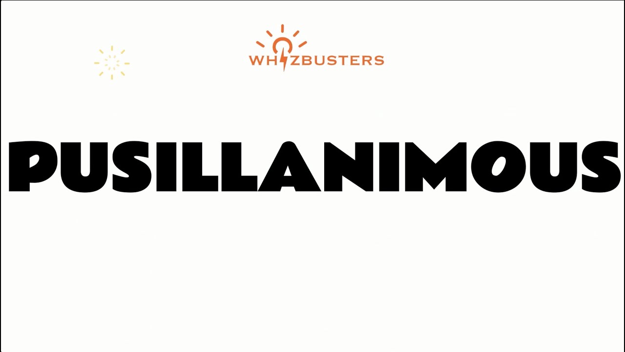PUSILLANIMOUS Meaning with Examples in Sentences | GRE GMAT LSAT SAT ...