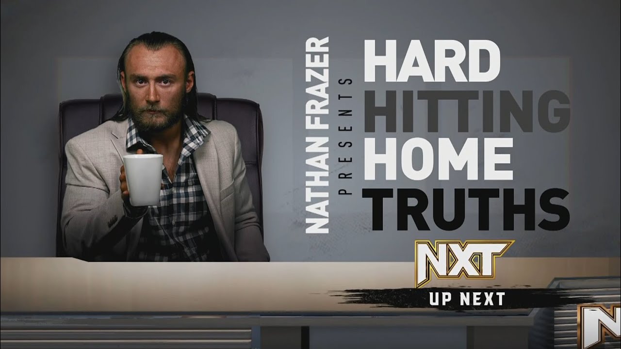 FULL SEGMENT: Nathan Frazer Presents Hard Hitting Home Truths | WWE NXT ...