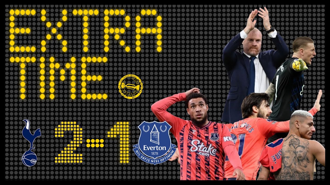 WE DESERVED MORE! GOMES PROVING US WRONG? | TOTTENHAM HOTSPUR 2-1 EVERTON | EXTRA TIME MATCH ...