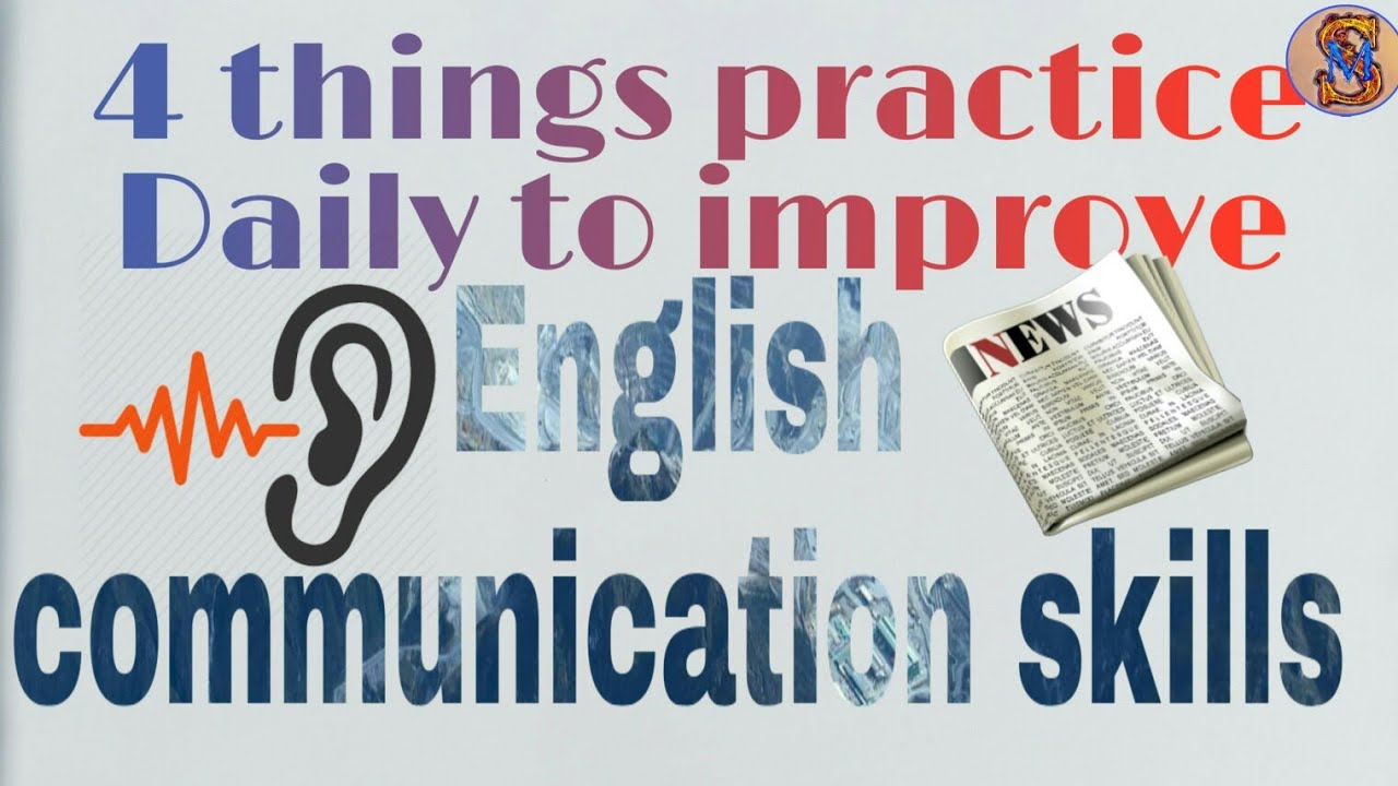 4 things to practice daily to improve communication skills ...