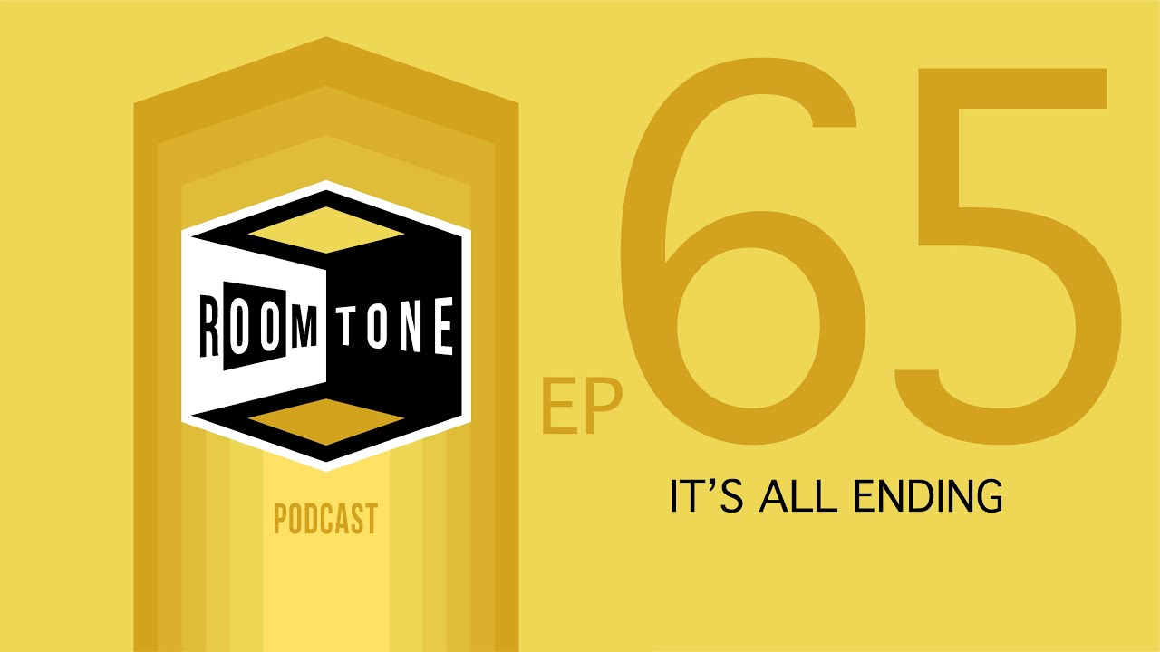 It's All Ending | Room Tone Podcast | Ep 65 - YouTube