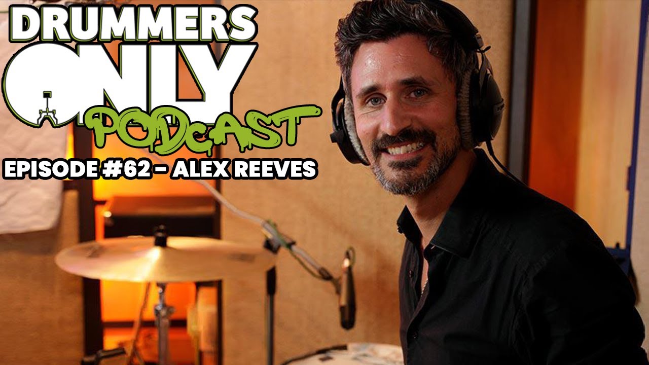 Drummers Only Podcast #62 - Alex Reeves - YouTube