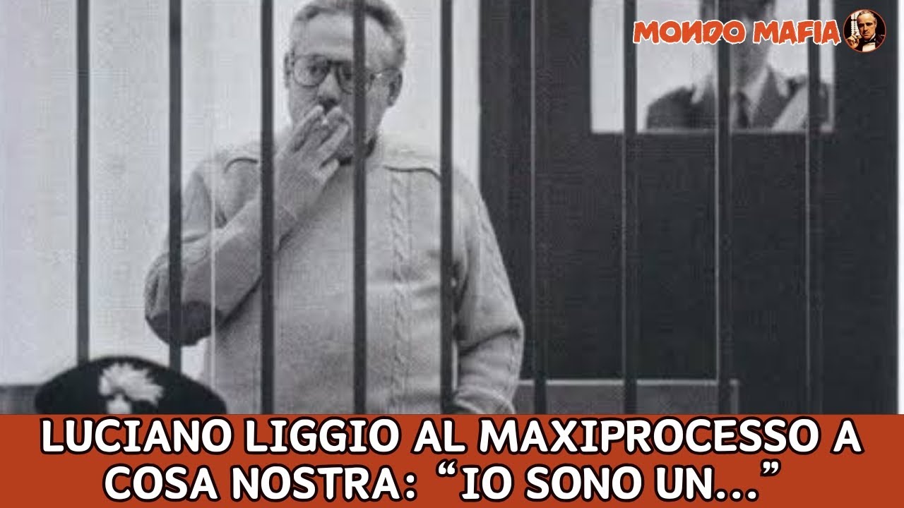 LUCIANO LIGGIO DICHIARAZIONI SHOCK AL MAXIPROCESSO A COSA NOSTRA: “ IO ...