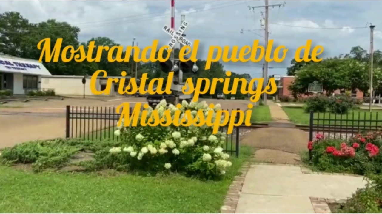 MOSTRANDO EL PUEBLO DE CRYSTAL SPRINGS MISSISSIPPI - YouTube