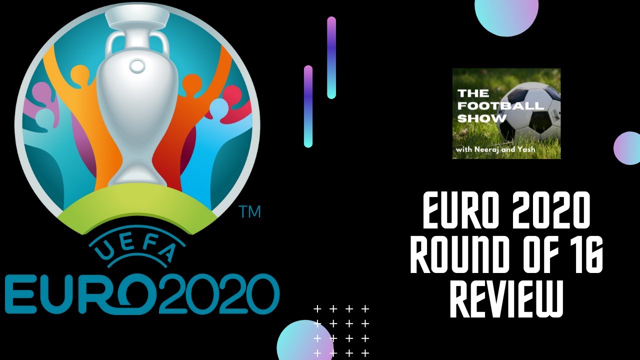 Euro 2020 R16 Review- Upsets, comebacks and close encounters! European ...