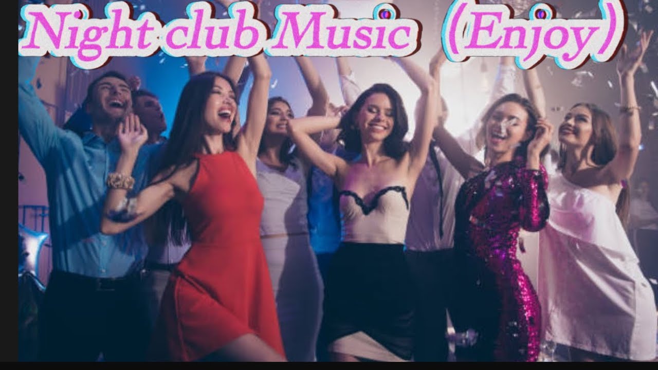 Night club Music（Enjoy） - YouTube