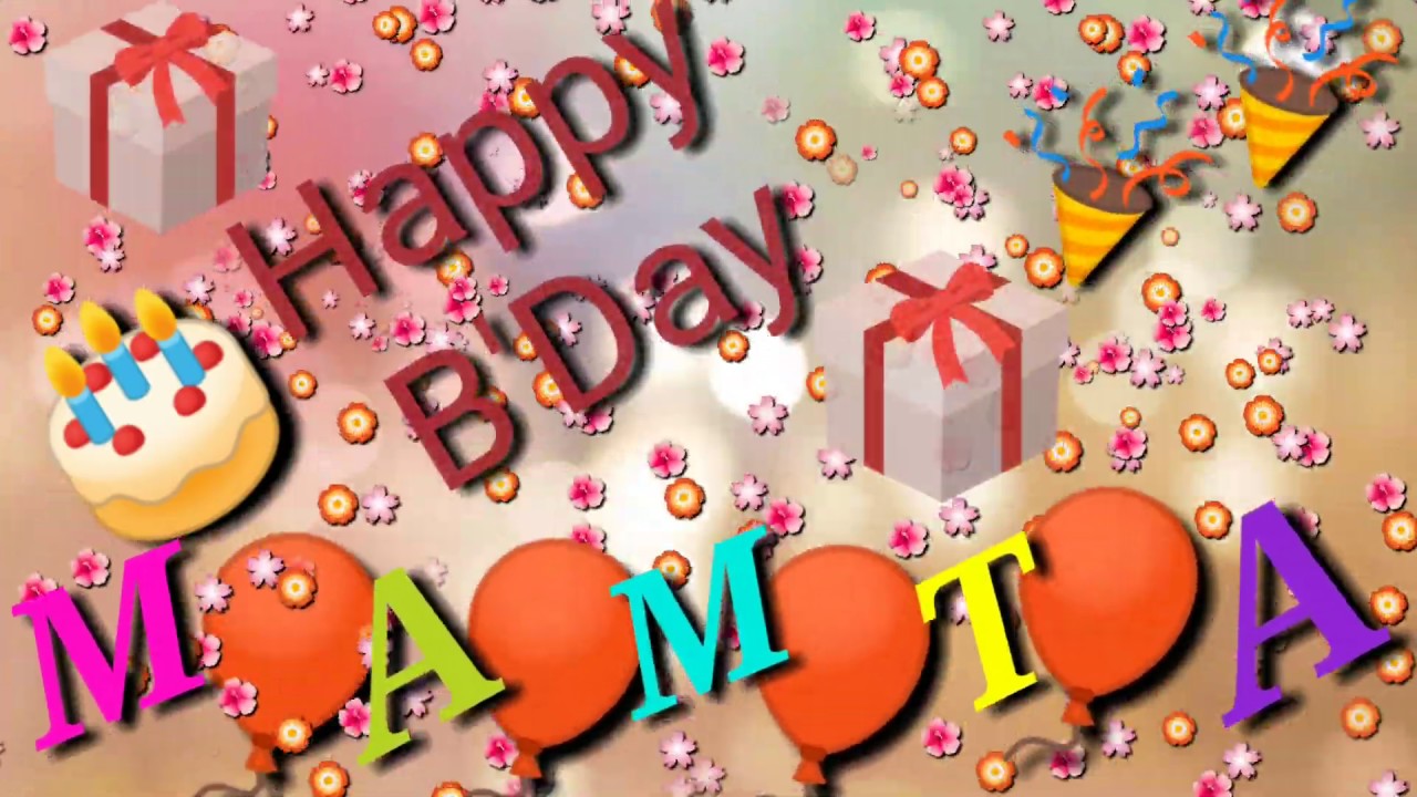 Happy Birthday Mamta 🎂🎉🎊🎁🎈 - YouTube
