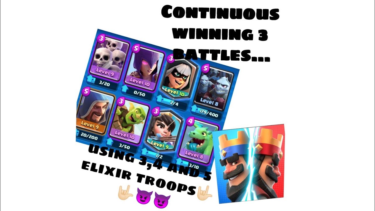 continuous winning 3 battles using 3,4 and 5 elixir deck,.., best deck ...