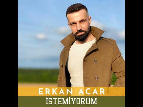 Erkan Acar - İstemiyorum (Official Audio)