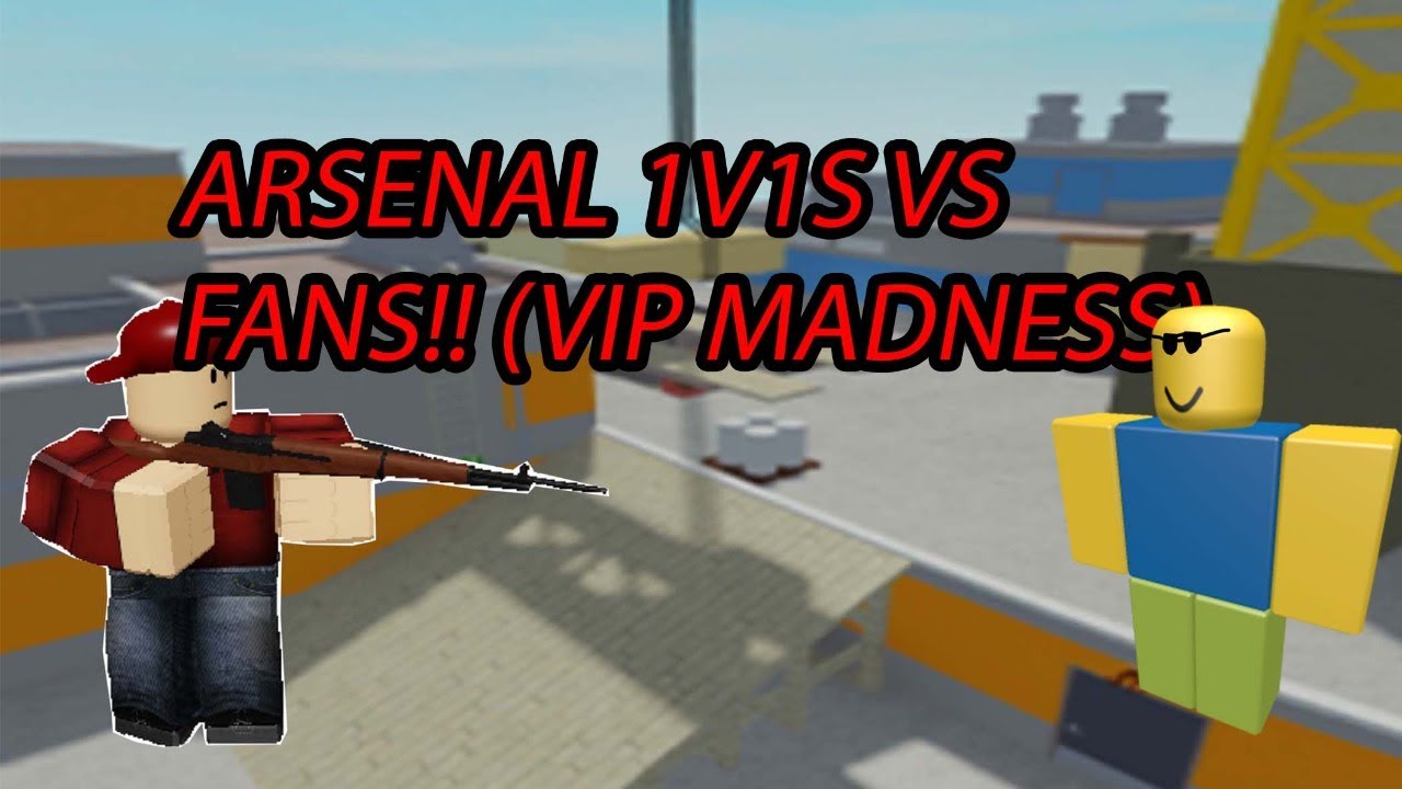 🔴ARSENAL VIP MADNESS *(ROBLOX )*🔴 - YouTube